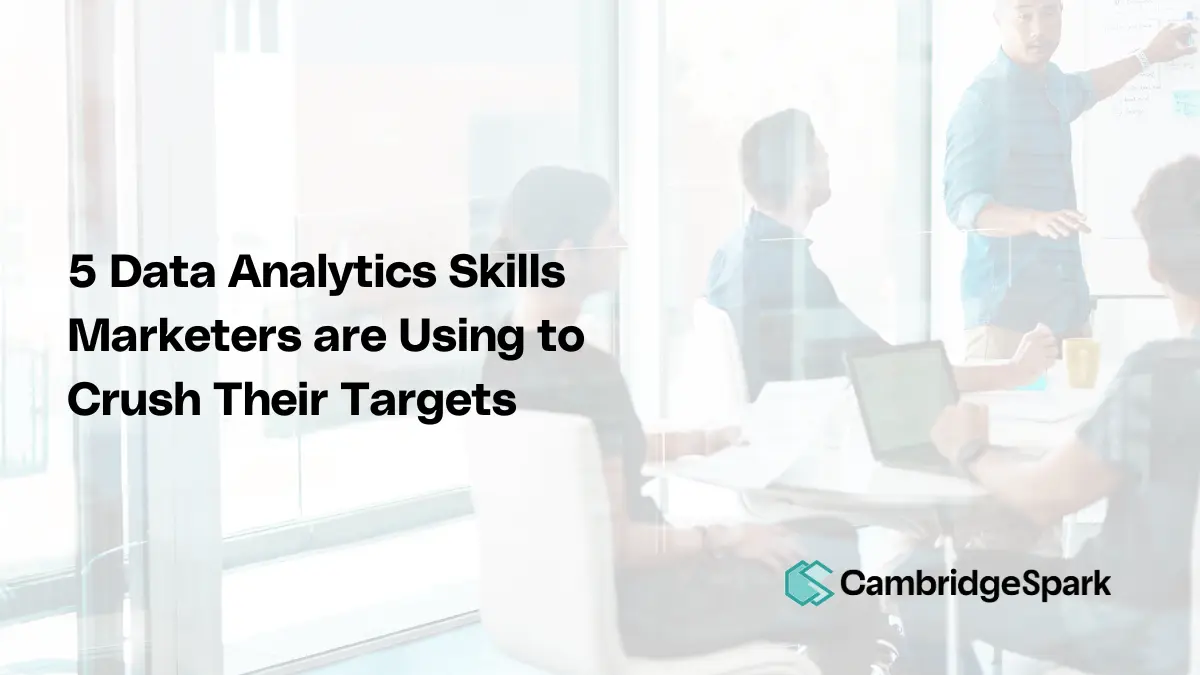 5 Data Analytics Skills Marketers are Using to Crush Their Targets